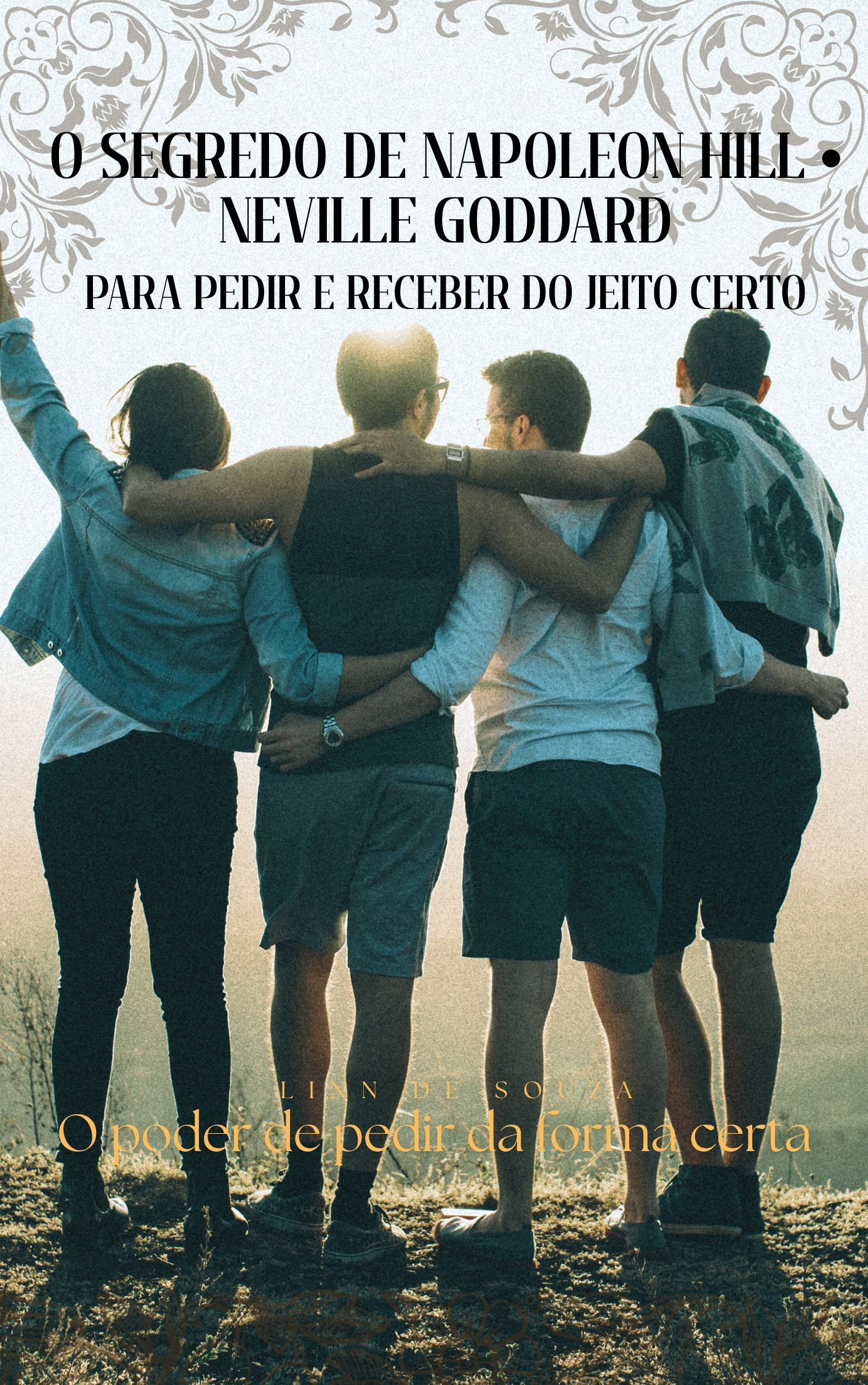 O segredo de Napoleon Hill e Neville Goddar "Como Pedir e Receber...