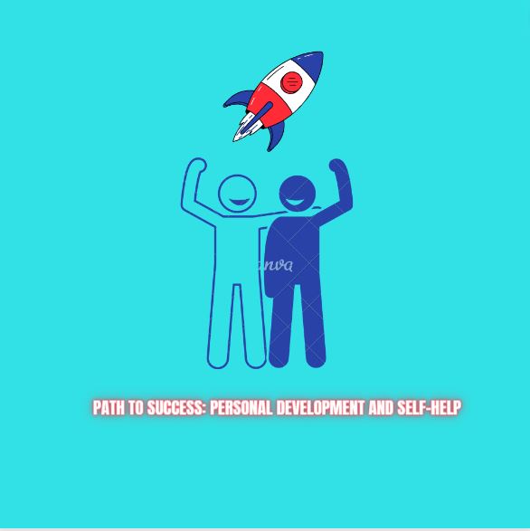 Path to Success: Personal Development and Self-Help
