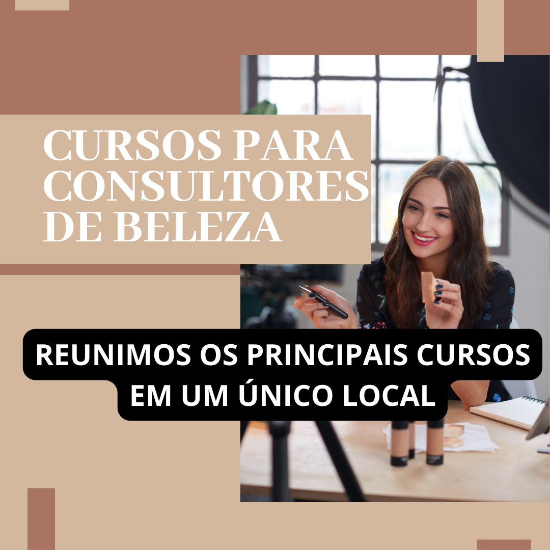 CURSOS ESPECIAIS PARA CONSULTORES DE BELEZA E INFLUENCIADORES INICI...