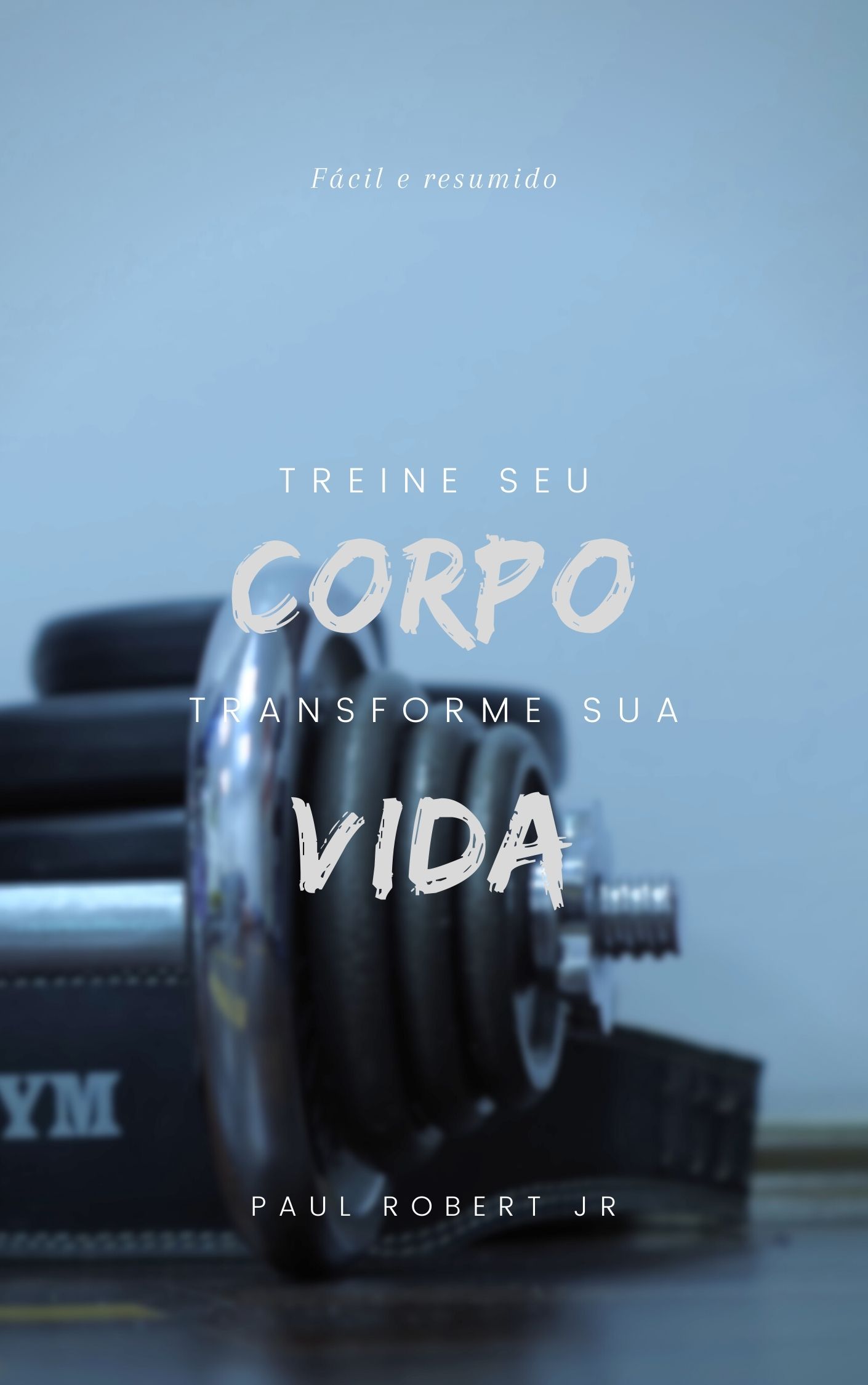 Treine seu corpo, transforme sua vida - Paulo P. Júnior | Hotmart
