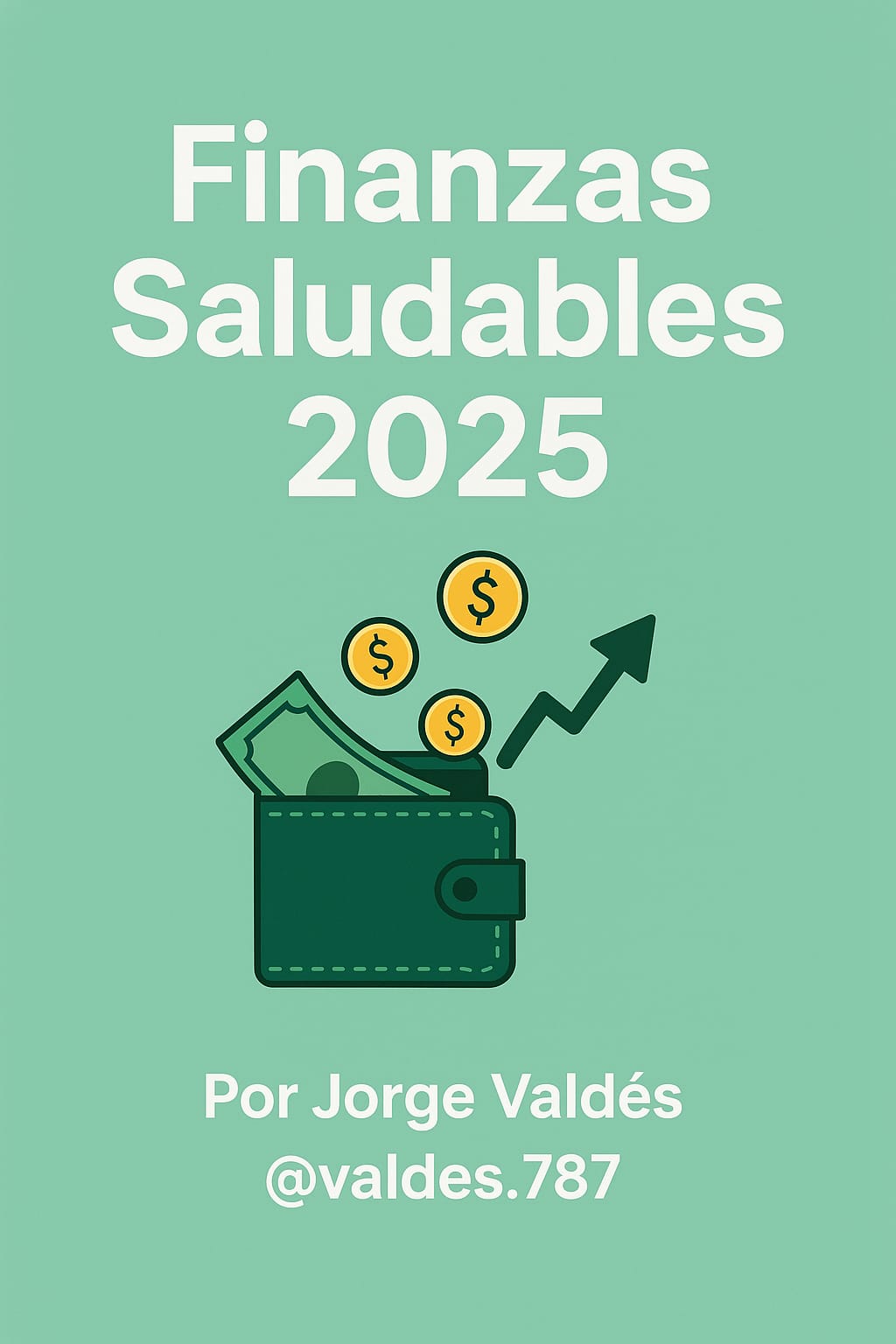 Finanzas saludables en 20255: Tu Guía Práctica para el Éxito Financ...