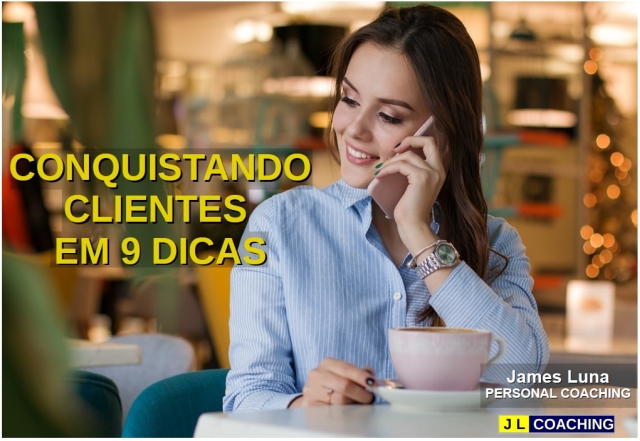 CONQUISTANDO CLIENTES EM 9 DICAS