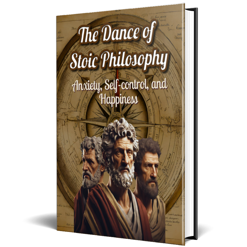 The Dance of Stoic Philosophy - Anxiety, Self-Control and Happiness