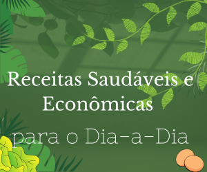 Receita saudáveis e econômicas para o dia a dia