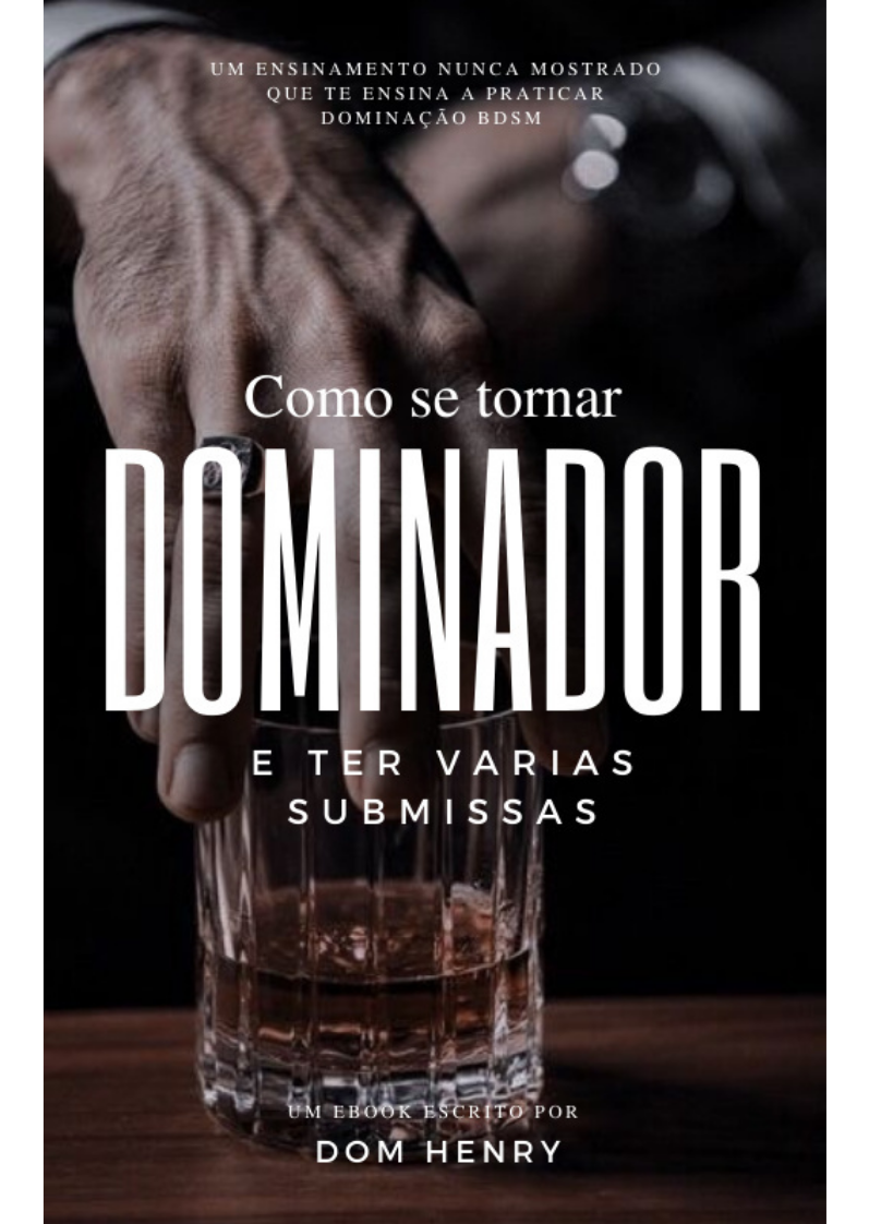 Como se tornar um dominador e ter várias submissas - Gabriel Henri...