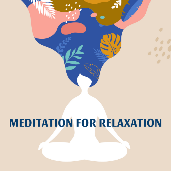 MEDITATION FOR RELAXATION