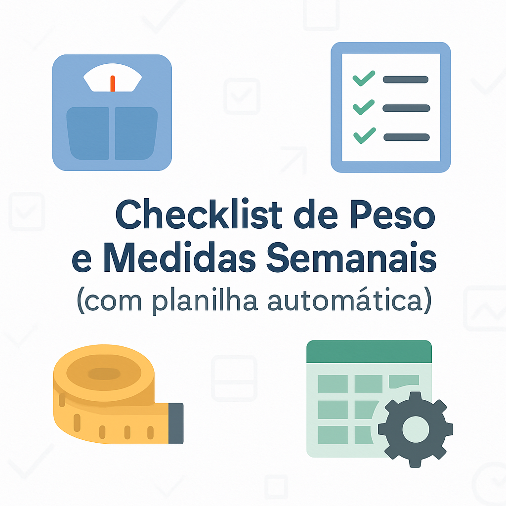 Checklist de Peso e Medidas Semanais (com planilha automática) - Lu...