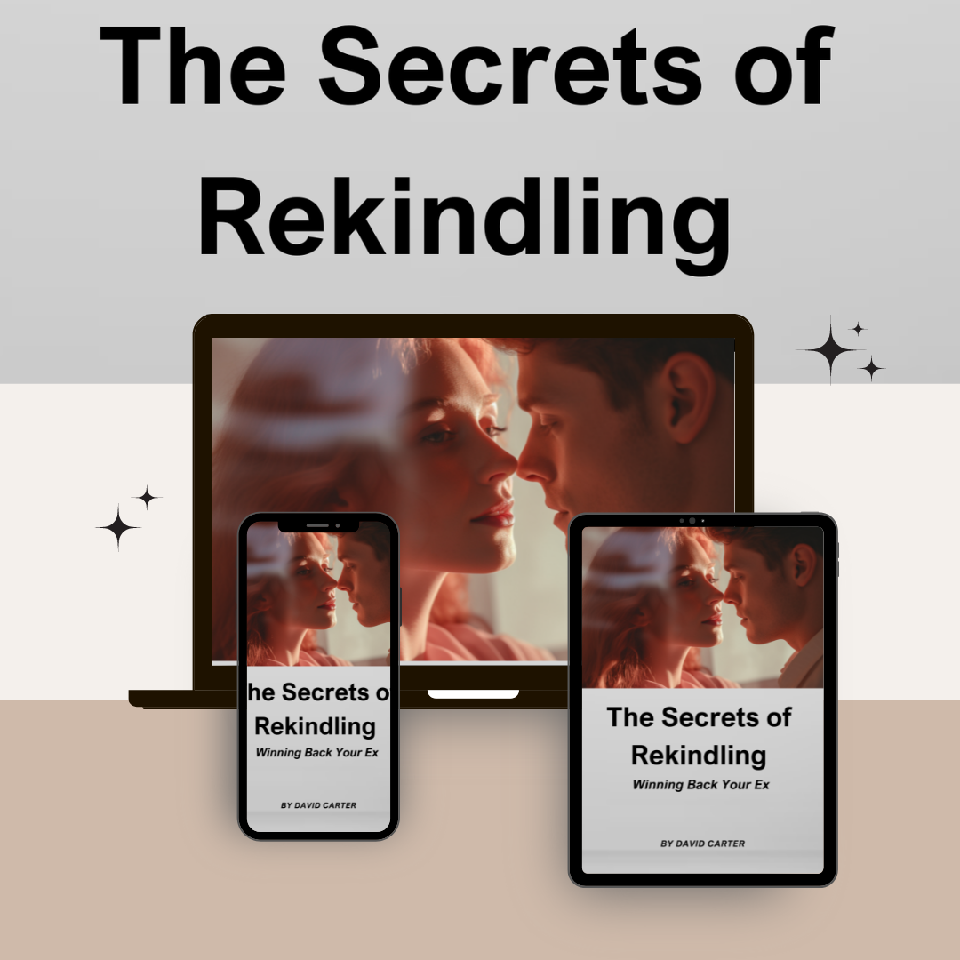 The Secret Of Rekindling - Winning Back Your Ex