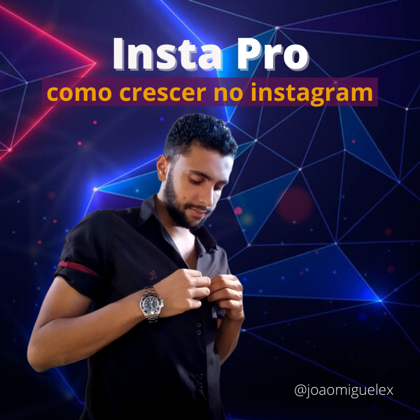 Insta Pro, Como crescer no Instagram e vender mais. 2022