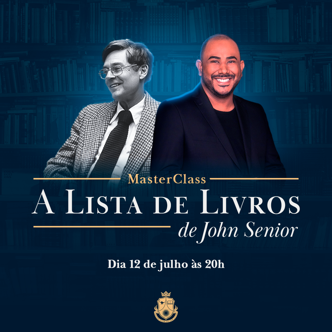 Masterclass - A Lista de Livros de John Senior - Centro Hugo de São...