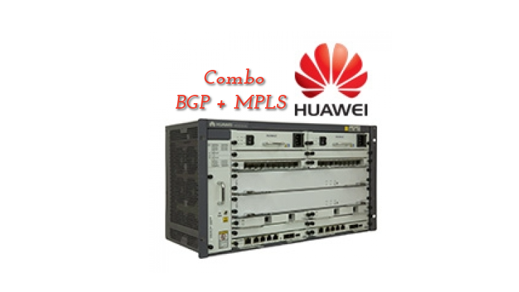 Combo Treinamento BGP + MPLS Huawei