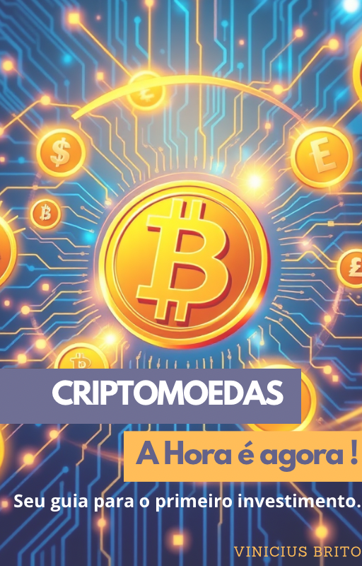 Cripto moedas, a hora é agora ! Seu guia para o primeiro investimen...
