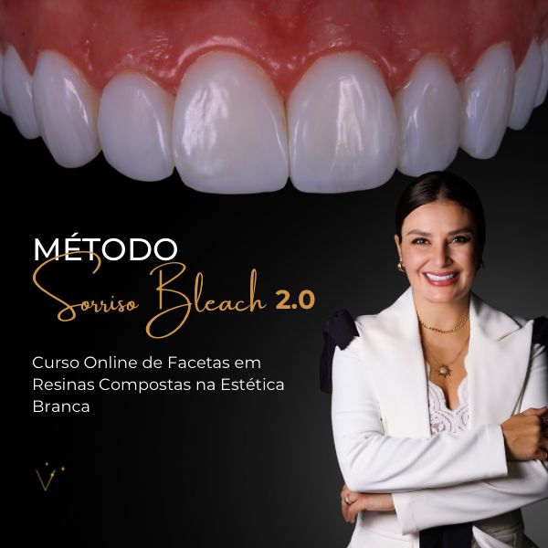 Método Sorriso Bleach 2.0 - Curso de Facetas em Resinas na Estética...