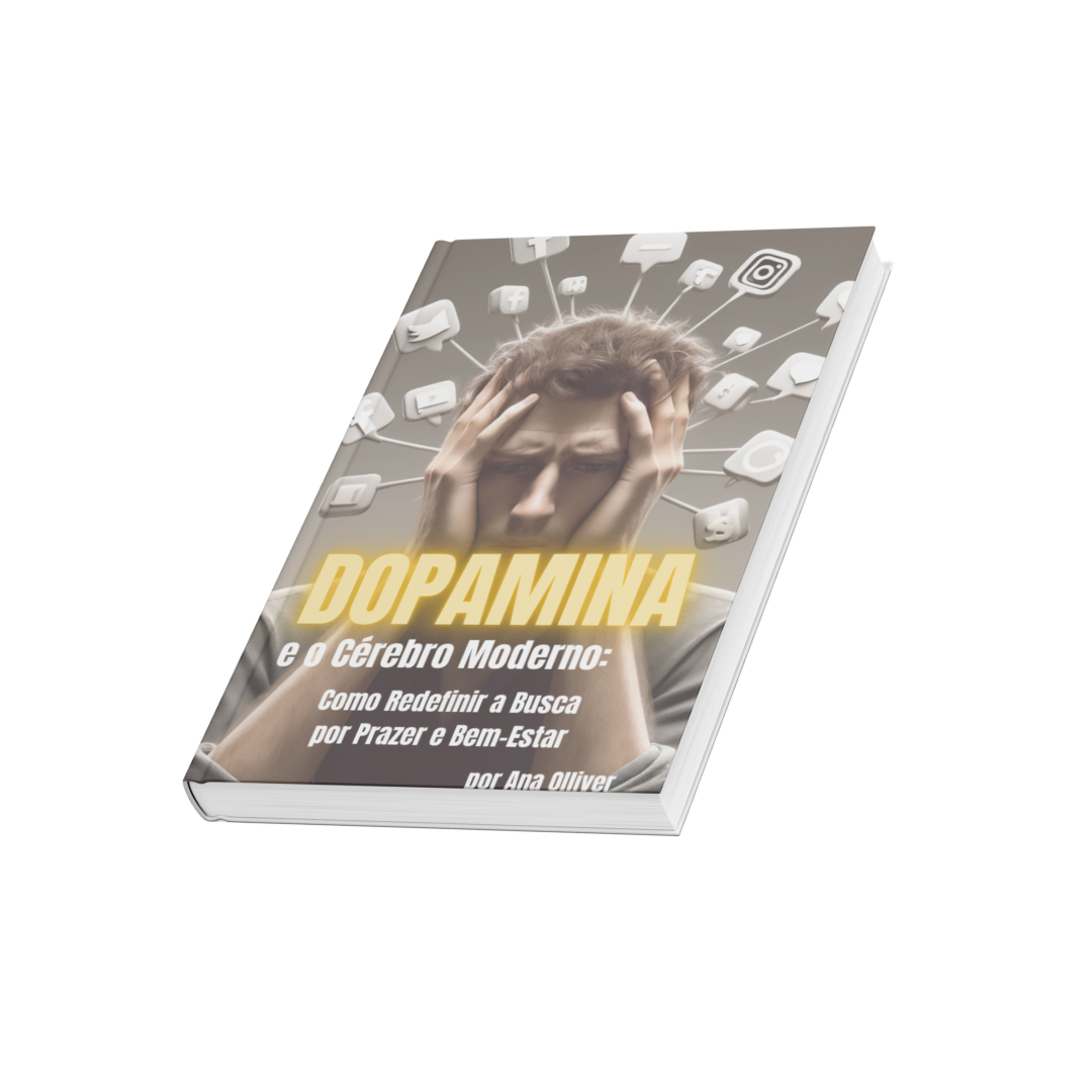 E-book Dopamina e o Cérebro Moderno - Como Redefinir a Busca por Pr...