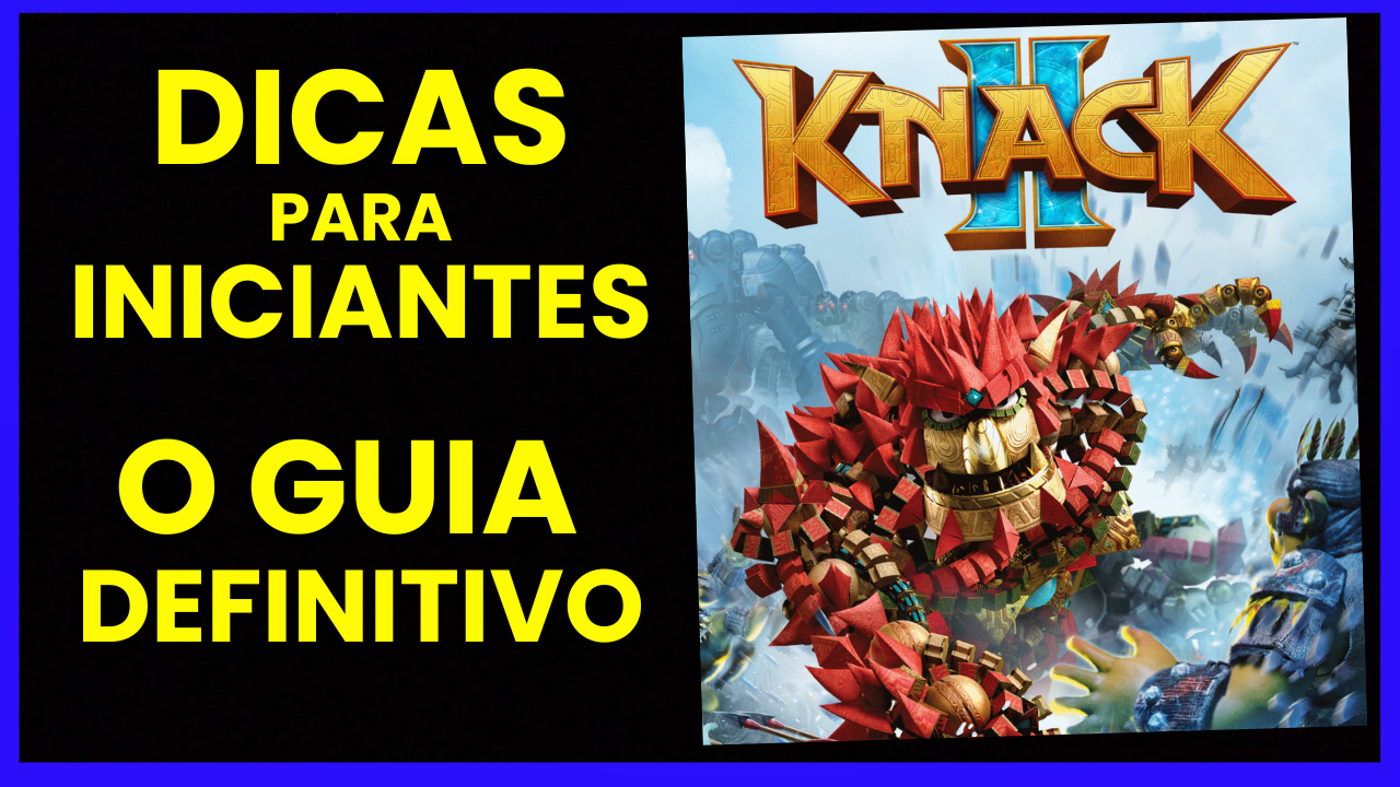 Knack 2 - Guia Definitivo - Preceptor | Hotmart