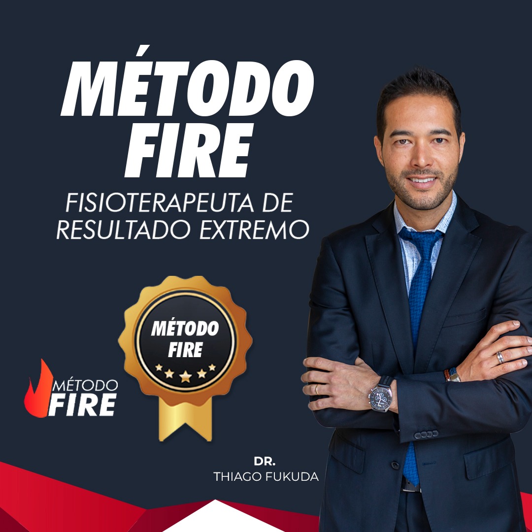 Método FIRE - Fisioterapeuta de Resultado Extremo - Fisio Academy