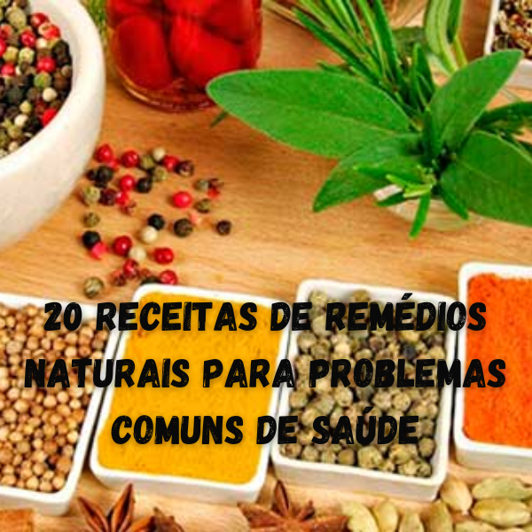 20 Receitas de remédios naturais para problemas comuns de saúde - i...