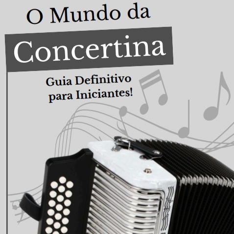 O Mundo da Concertina - Guia Definitivo para Iniciantes - Carlinhos...