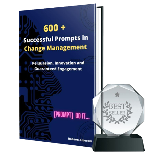 600 Successful Prompts in Change Management - Persuasion, Innovatio...