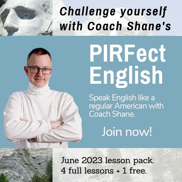 Coach Shane's PIRFect English - June 2023