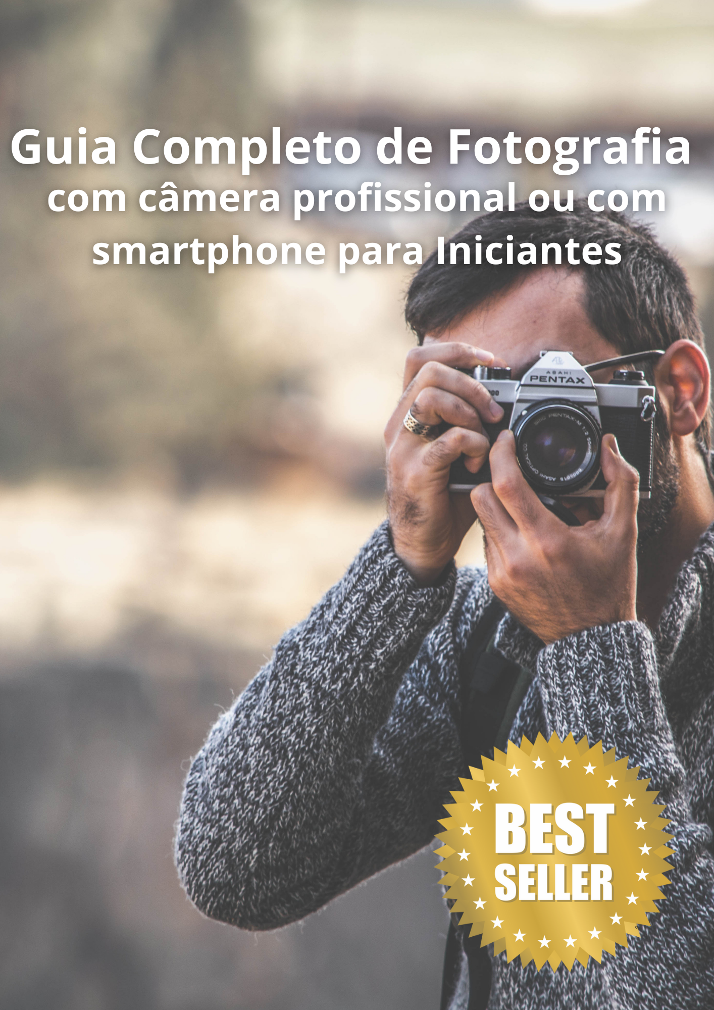 Guia Completo de Fotografia com câmera profissional ou com smartpho...
