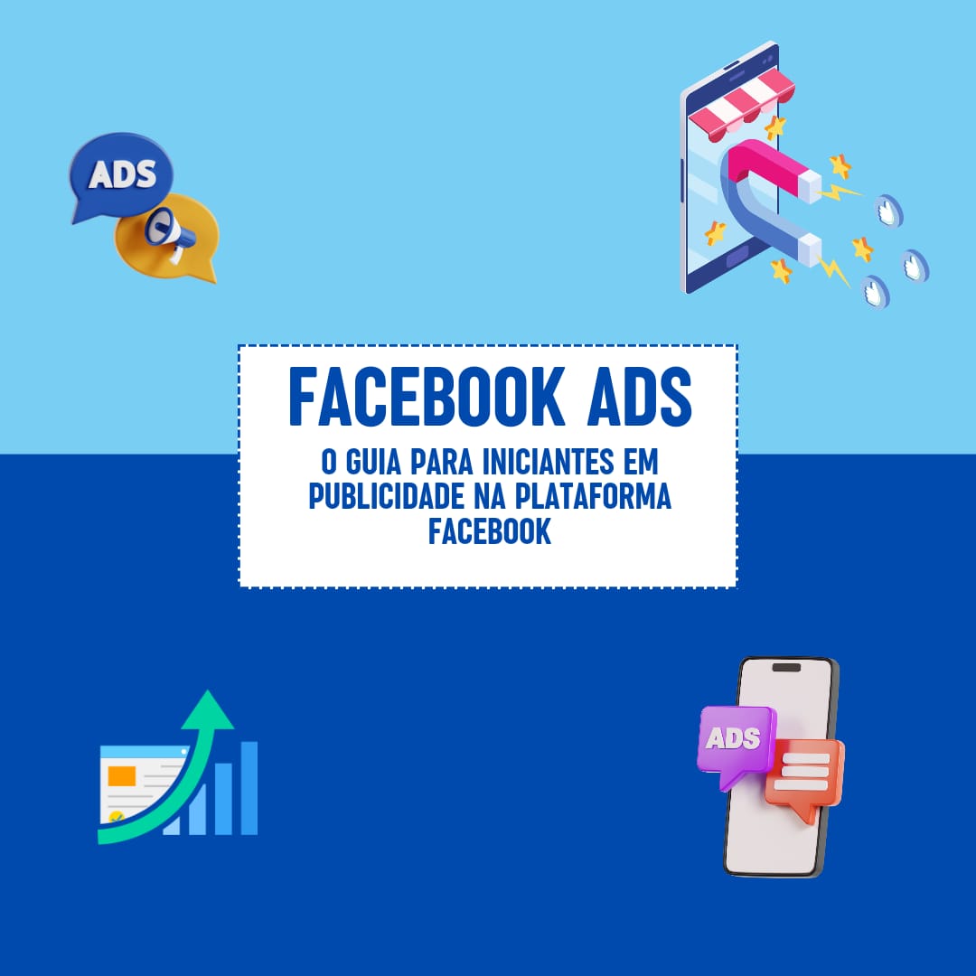 Facebook ADS o guia para iniciantes em publicidade na plataforma fa...