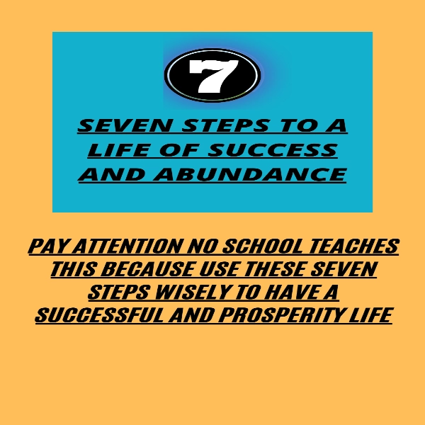SEVEN STEPS TO A SUCCESSFUL LIFE