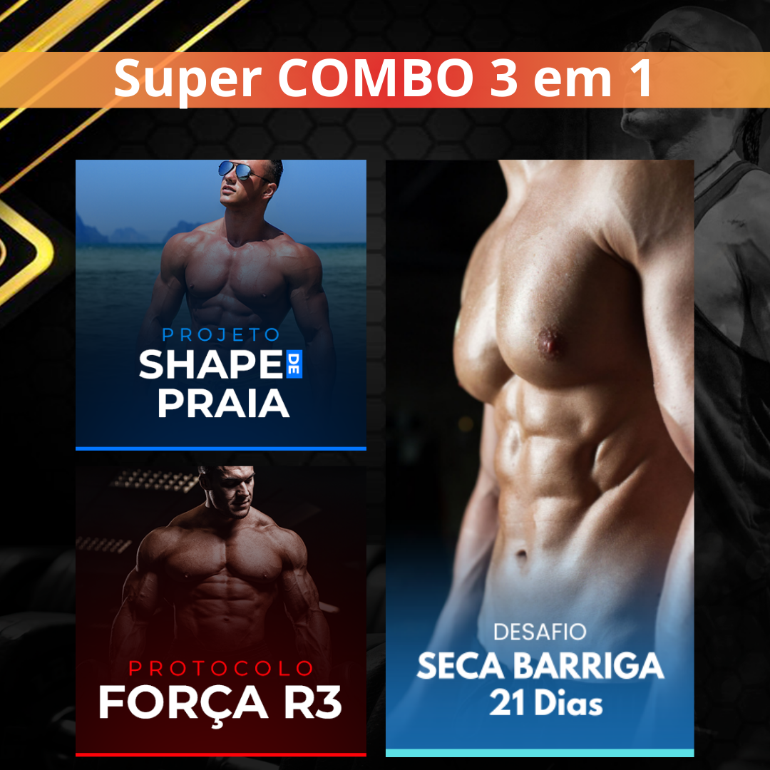 Combo Shape de Praia + Desafio Seca Barriga + Protocolo Força R3