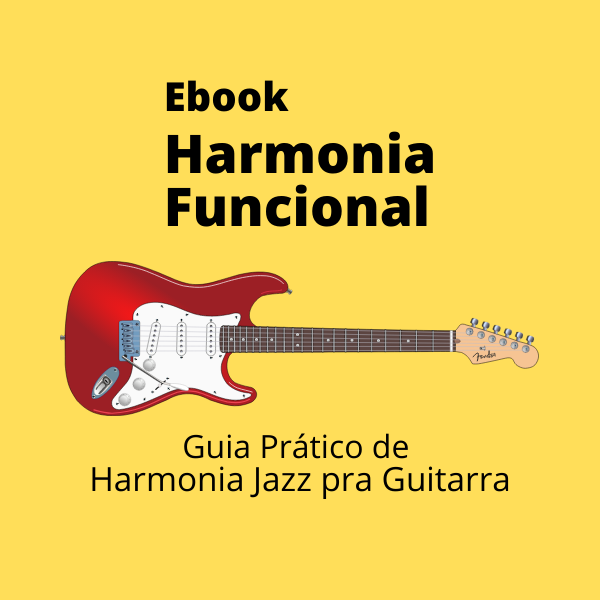 E-book de Harmonia Funcional - Guia prático de Guitarra Jazz - Marc...