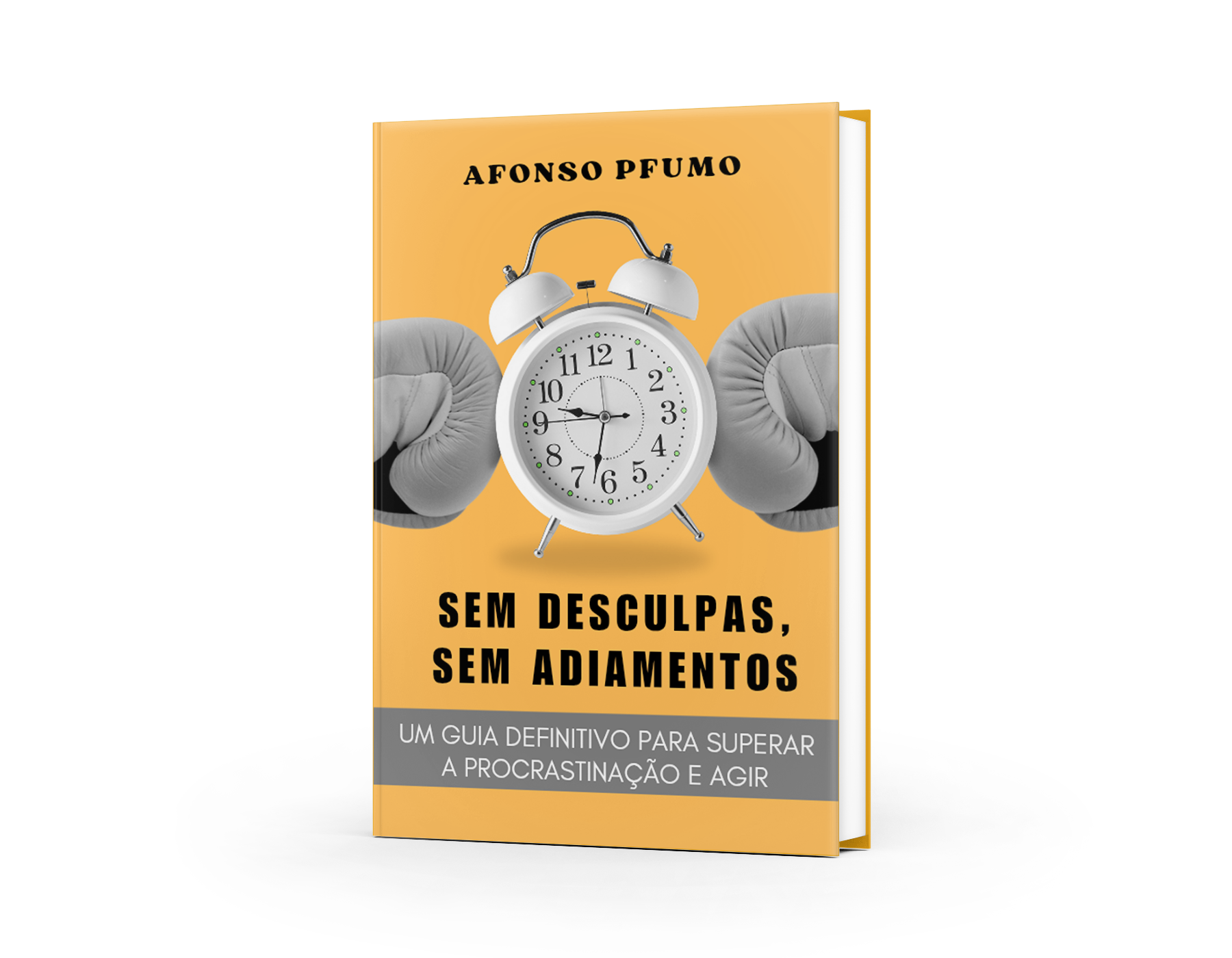 Sem Desculpas, Sem Adiamentos: Um guia definitivo para superar a ...