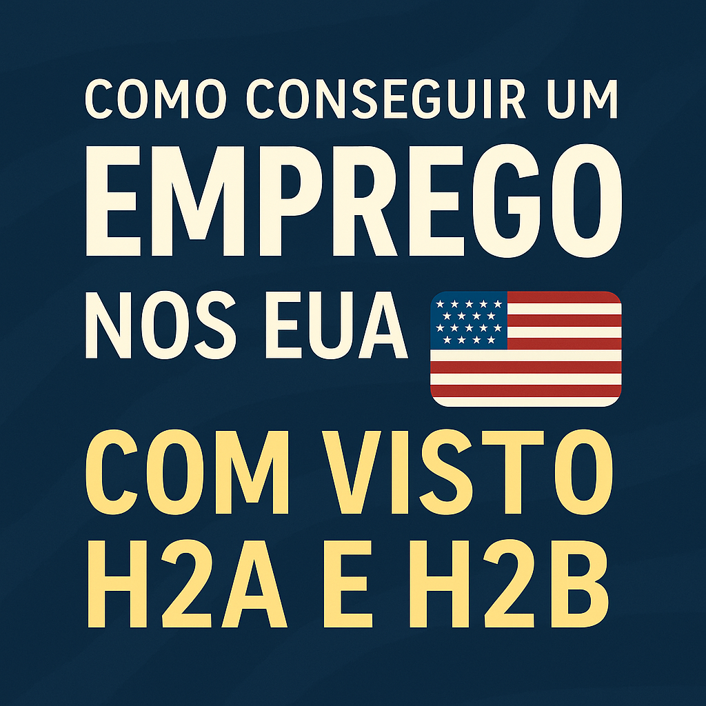 Como Conseguir um Emprego nos EUA com Visto H2A e H2B
