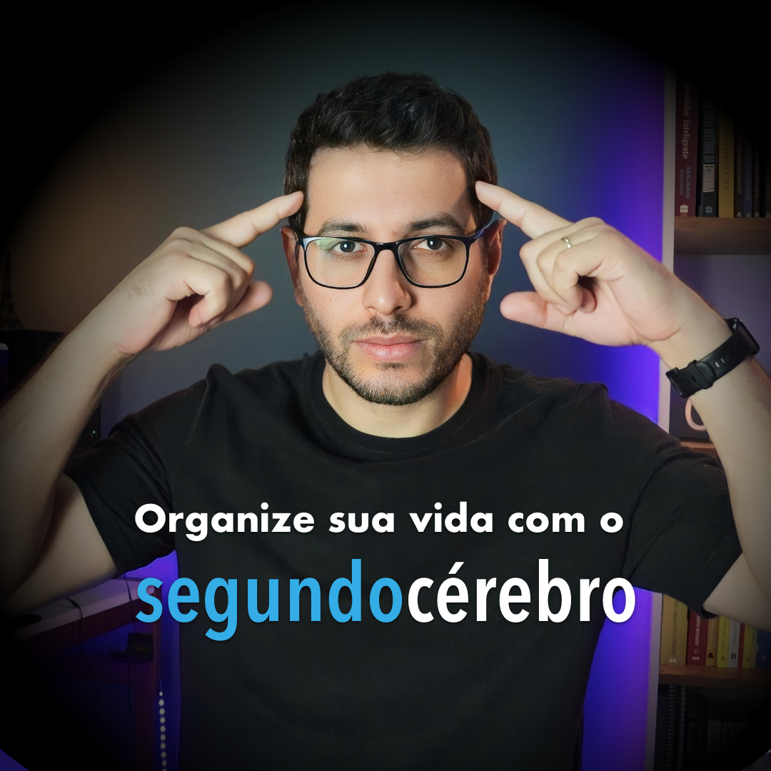 Organize sua vida com o Segundo Cérebro