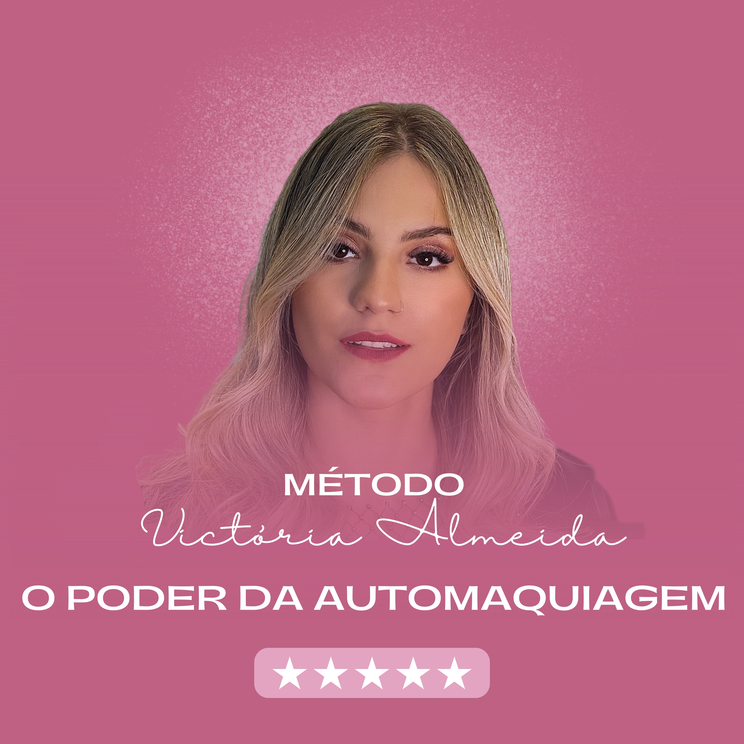 Método Victória Almeida - O Poder da Automaquiagem