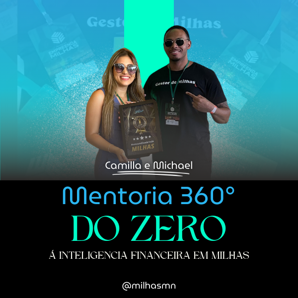 Mentoria 360º - Do Zero á Inteligencia Financeira em Milhas - Micha...
