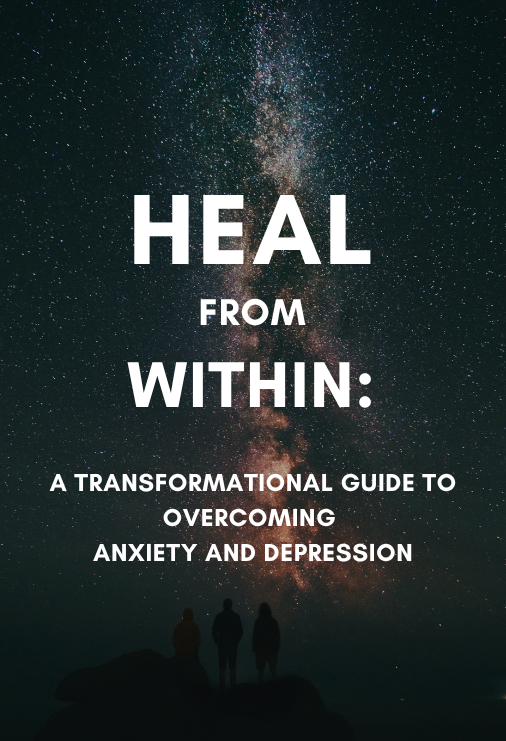 Heal From Within: A Transformational Guide to Overcoming Anxiety an...