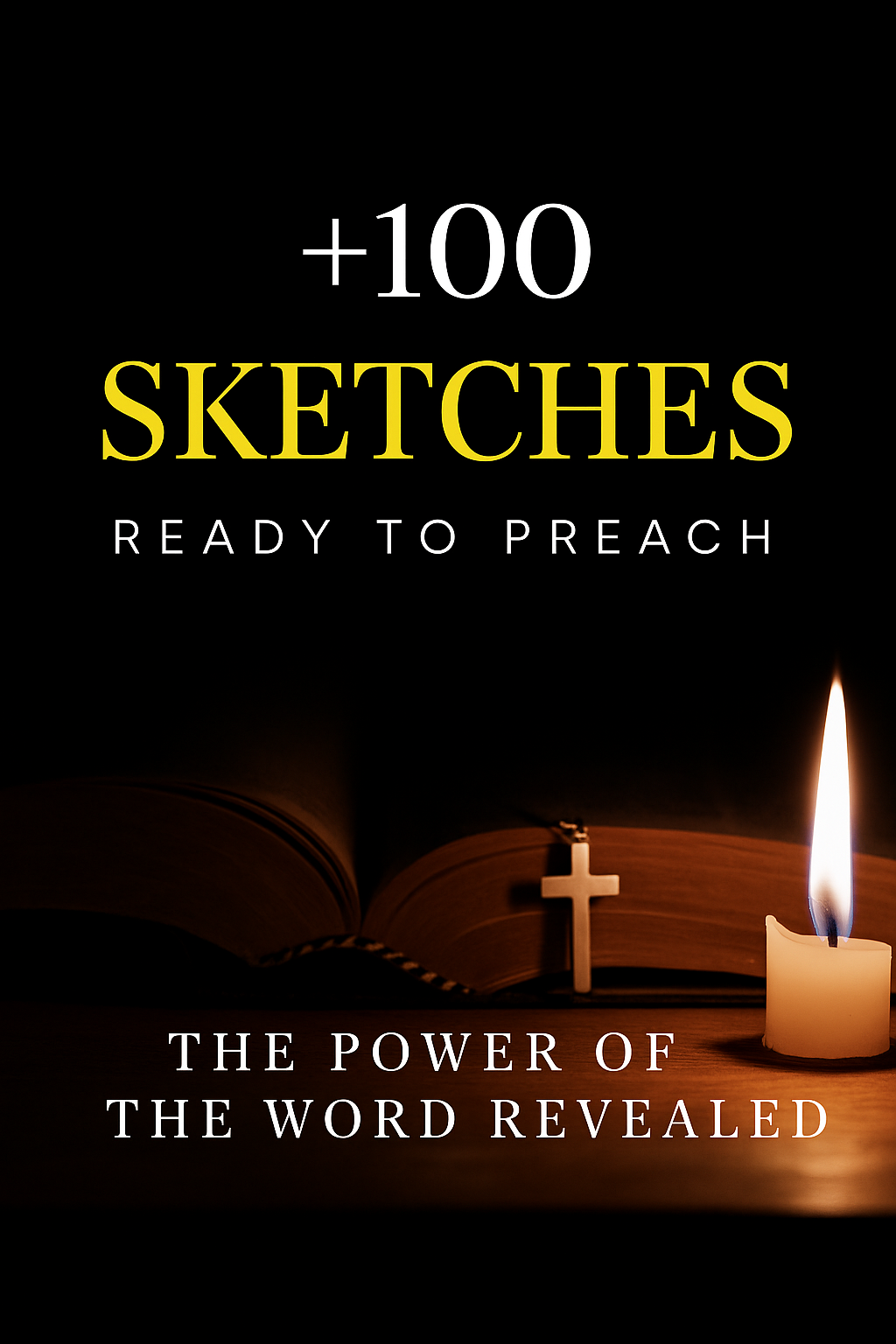 100 Life-Changing Sermon Outlines: The Power of the Word Revealed