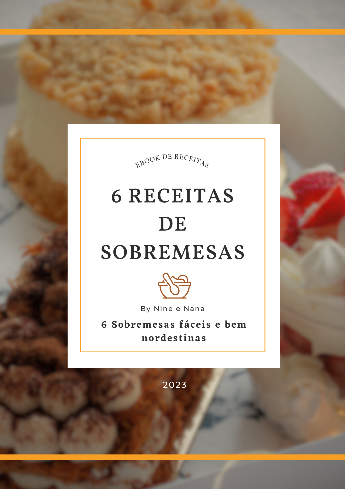 6 Receitas de sobremesas fáceis - Nine e Nana | Hotmart