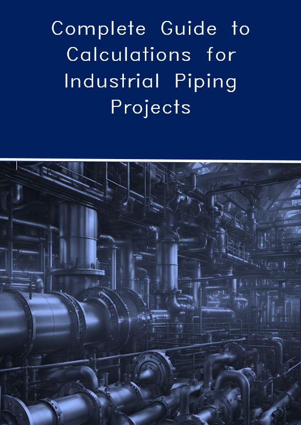 Complete Guide to Calculations for Industrial Piping Projects - Fel...