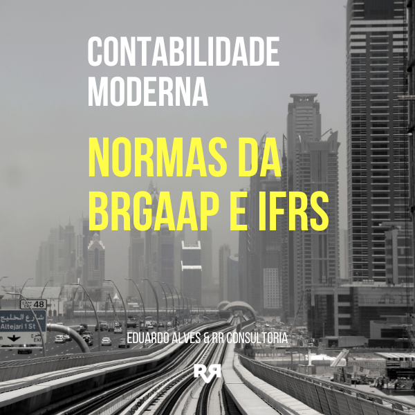 Contabilidade Moderna: Dominando as Normas BRGAAP e IFRS