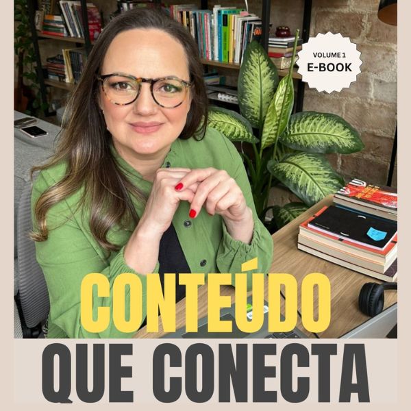 Conteúdo que Conecta – Posicionamento e Vendas com Leveza - Juliana...