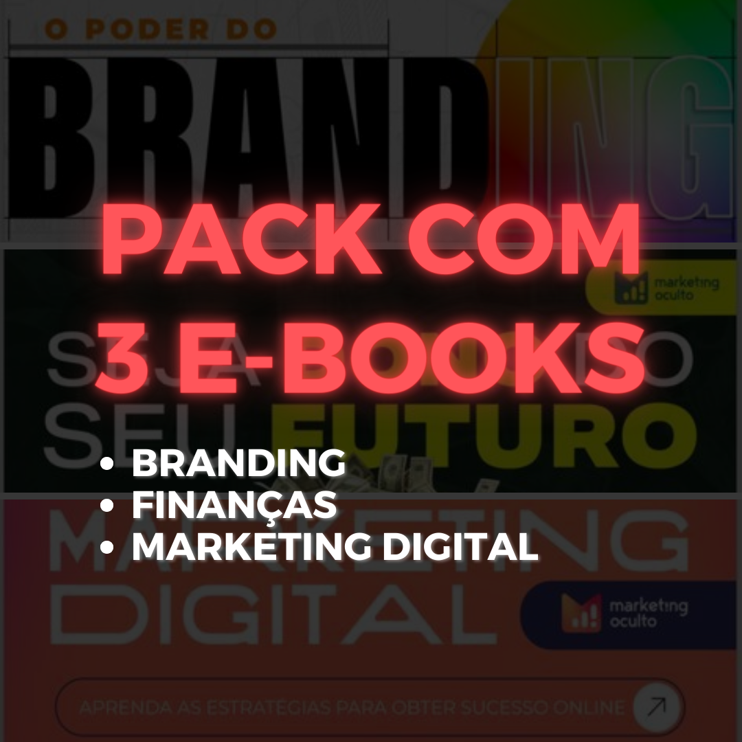 Pack 3 E-Books: ''BRANDING, FINANÇAS e MARKETING DIGITAL''