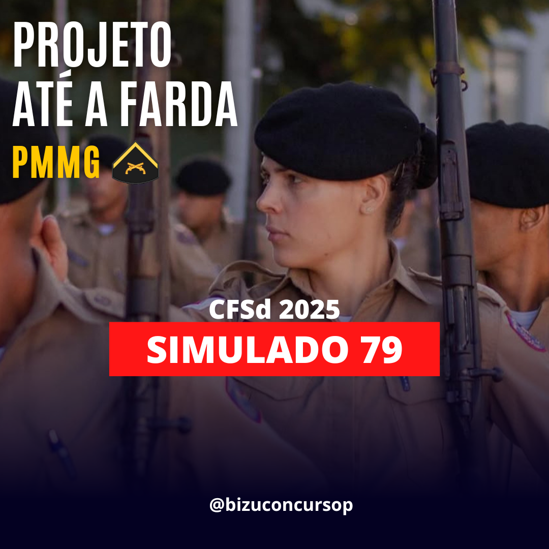 SIMULADO 79 PÓS-EDITAL CFSd PMMG 2025 - BIZU Concursos Públicos