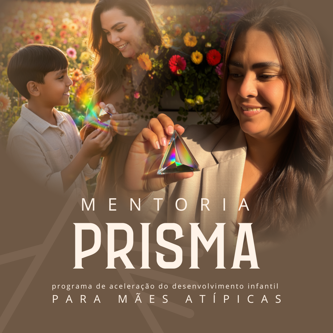 MENTORIA PRISMA - O Programa de Aceleração do Desenvolvimento Infan...
