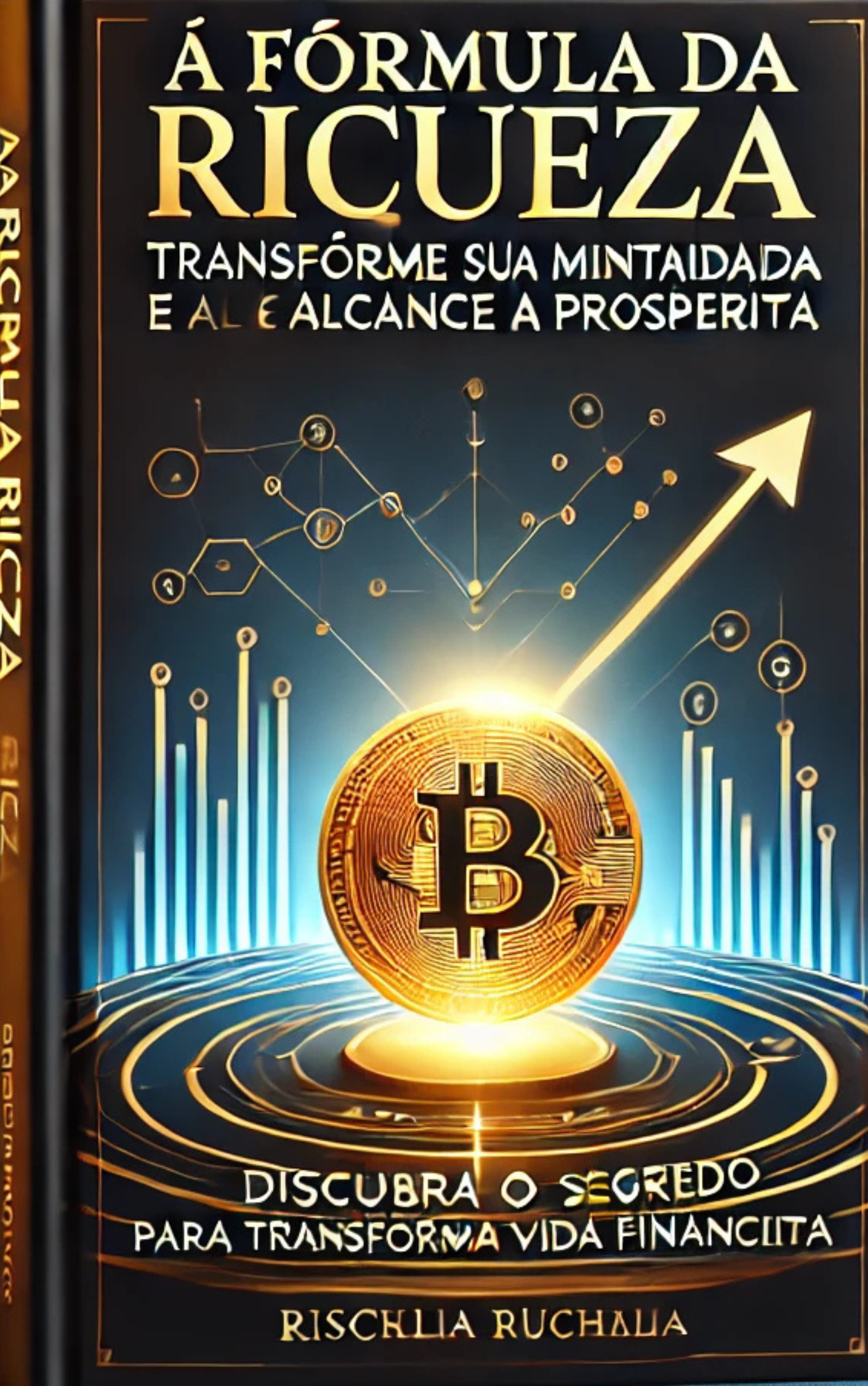 A Fórmula da Riqueza: Transforme Sua Mentalidade e Alcance a Prosperidade