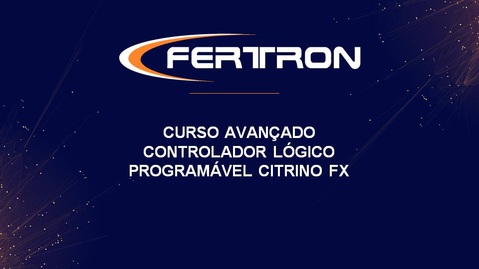 CURSO AVANÇADO CONTROLADOR LÓGICO PROGRAMÁVEL CITRINO FX - Fertron ...