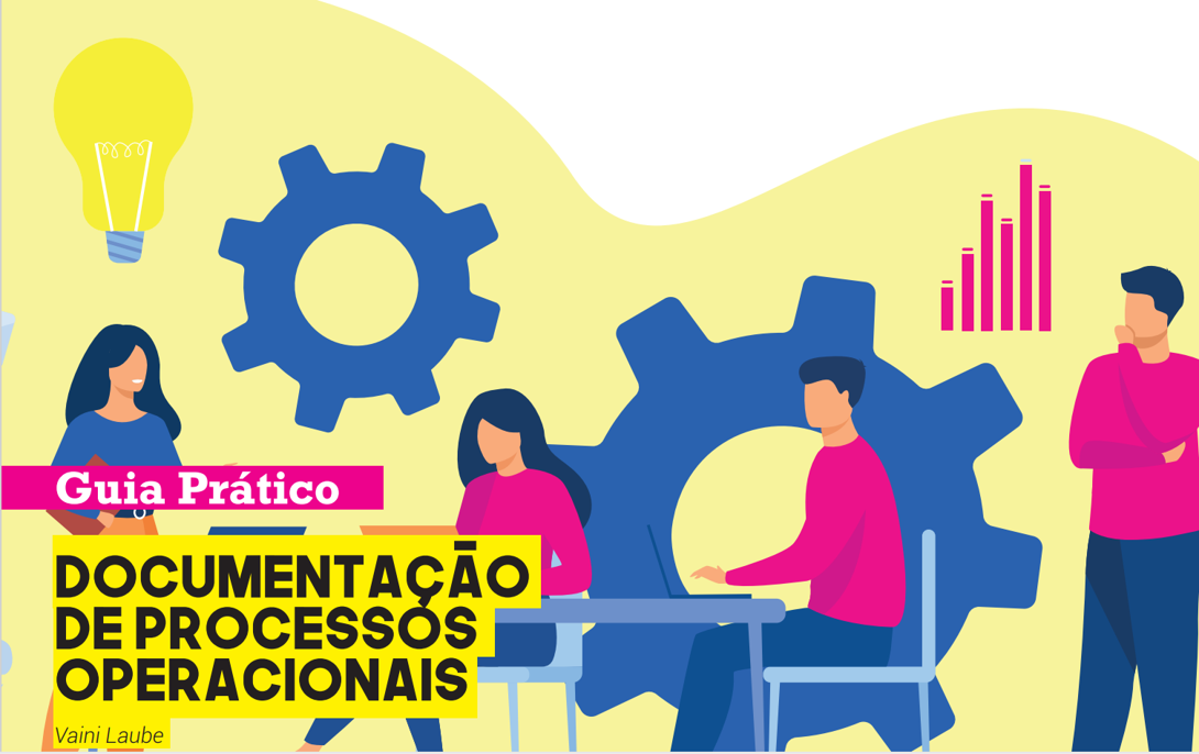 Guia Pratico - Documentação de processos operacionais - Vaini Laube...