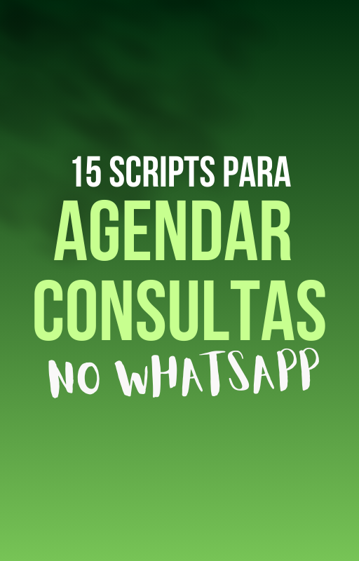 15 SCRIPTS PARA AGENDAR CONSULTAS NO WHATSAPP - BEST SELLER