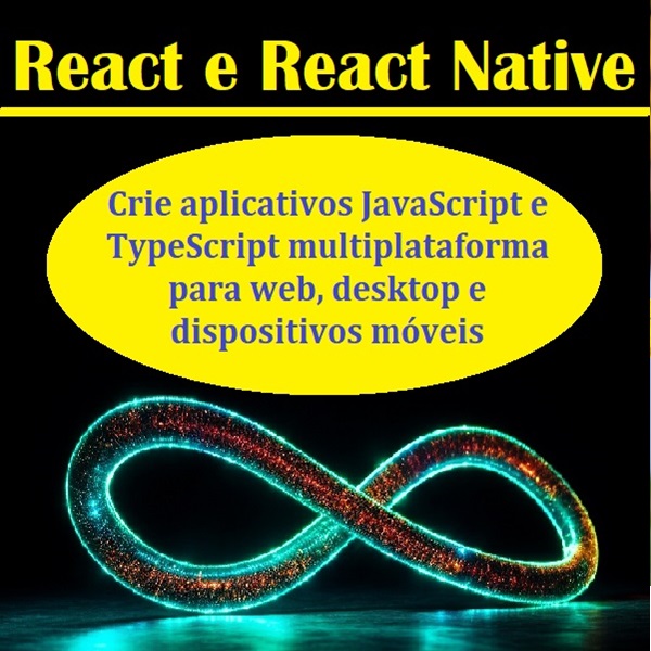React E React Native Crie Aplicativos Javascript E Typescript Multi 8151