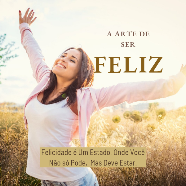 A Arte de Ser Feliz