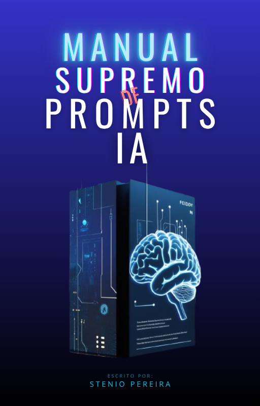 Manual Supremo de Prompt IAs - Stênio Pereira | Hotmart